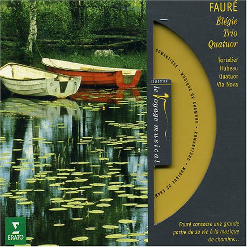 Fauré : Elégie Op.24, Cello Sonata Op.109, Piano Trio Op.120 & String ...