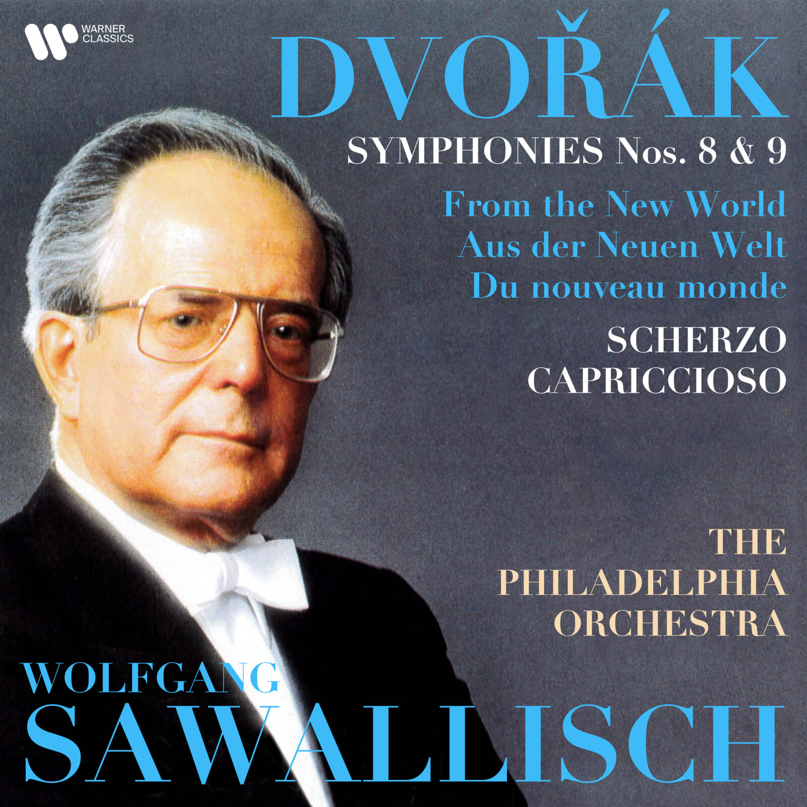 Dvořák: Scherzo capriccioso & Symphonies Nos. 8 & 9 “From the New World ...
