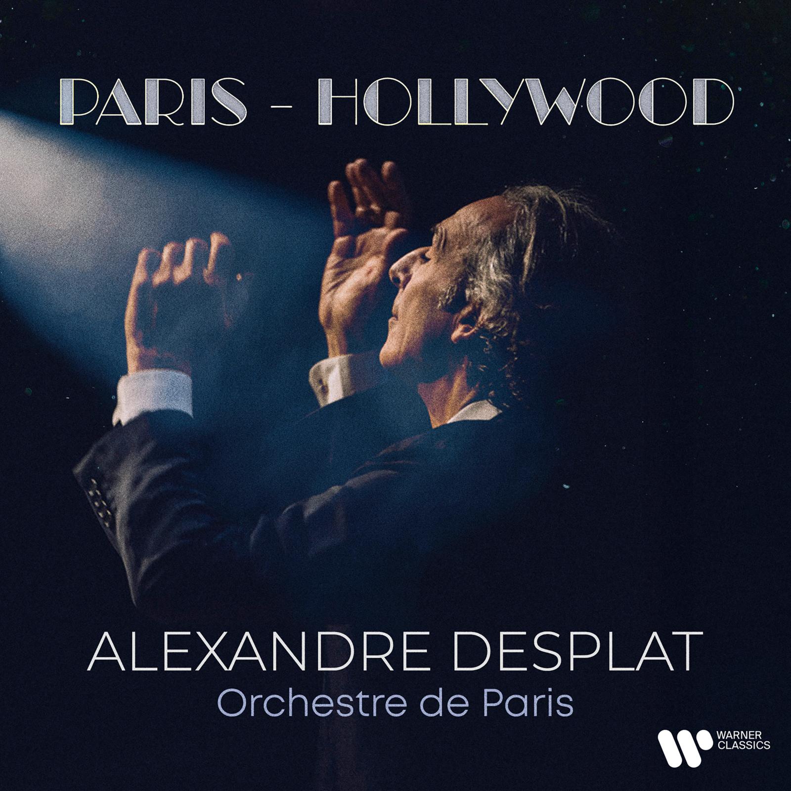 Alexandre Desplat: Paris—Hollywood | Warner Classics