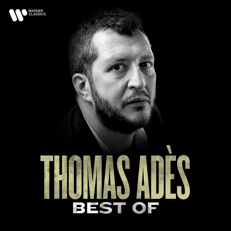 The Best of Thomas Adès | Warner Classics