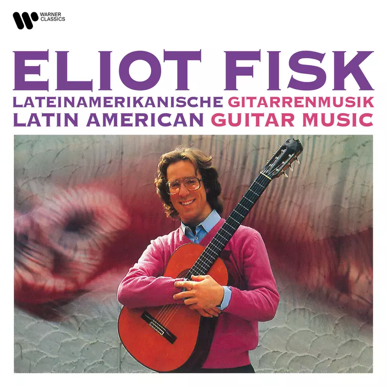 Eliot Fisk | Warner Classics
